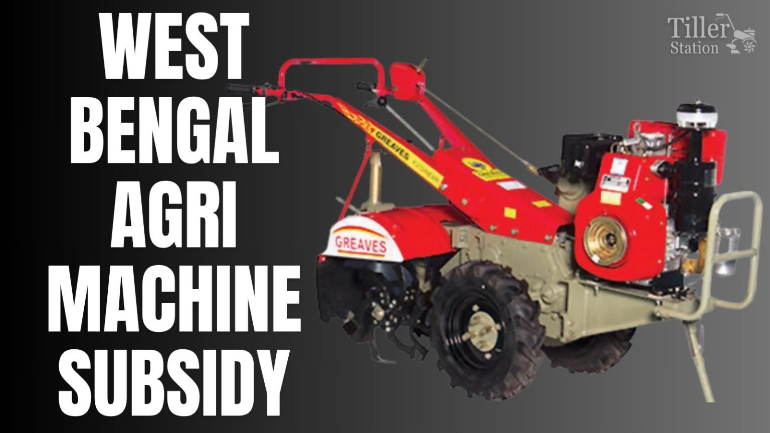 West Bengal Agri Machine Subsidy-2055-26 -Tiller Station